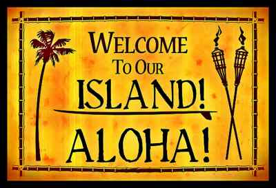 *WELCOME TO OUR ISLAND* MADE IN USA! METAL SIGN 8X12 BEACH HOUSE TIKI ...