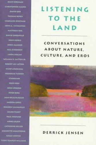 Listening to the Land: Conversations About Nature, Culture, and Eros ...