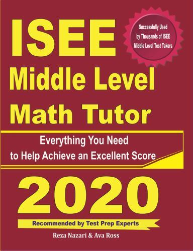 ISEE Middle Level Math Tutor: Everything You Need to Help Achieve an ...
