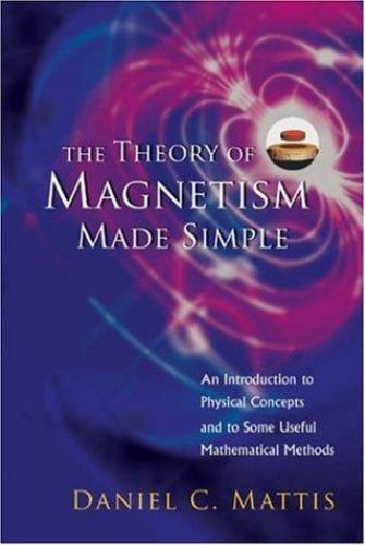 Theory of Magnetism Made Simple : An Introduction to Physical Concepts ...