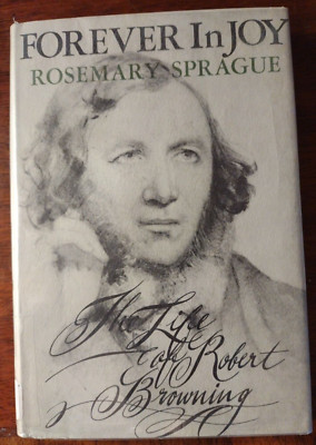 VTG Book 1st Ed Book W/DJ 1965 FOREVER IN JOY Life of Robert Browning ...