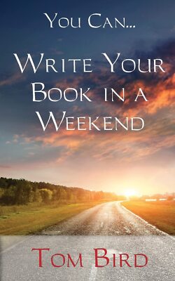 You Can... Write Your Book In A Weekend: secrets behind this proven ...