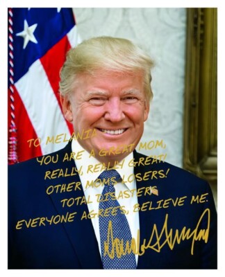 PRESIDENT DONALD TRUMP MOTHERS DAY/BIRTHDAY PERSONALIZED MESSAGE 8X10 ...