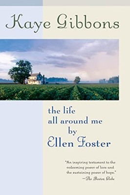 The Life All Around Me by Ellen Foster, Gibbons, Kaye 9780156032902| eBay