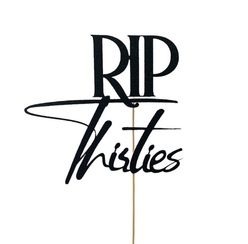 RIP Thirties 30’s Thirty Cake Topper Birthday Add Any Age Twenties ...