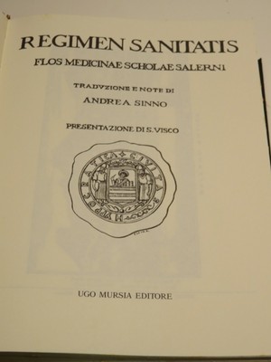 REGIMEN SANITATIS FLOS MEDICINAE SCHOLAE SALERNI Andrea Sinno S.Visco ...