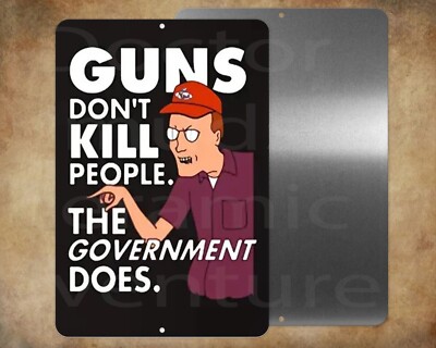 GUNS don't kill people The Government Does 8" x 12" metal sign Made in ...
