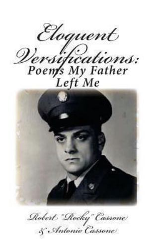 Eloquent Versifications: Poems My Father Left Me by Antonio Cassone and ...