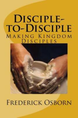 Disciple-To-Disciple: Making Kingdom Disciples 9781541356658| eBay