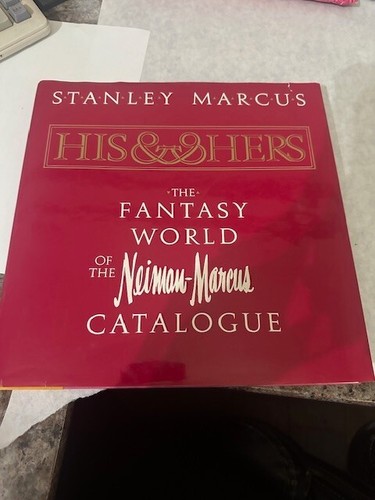 1982 HIS & HERS THE FANTASY WORLD NEIMAN BOOK SIGNED BY STANLEY MARCUS ...