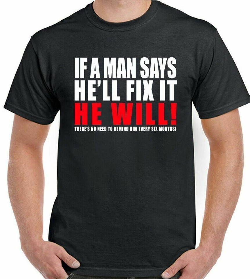 Slogan T-Shirt If A Man Sagt He' Ll Fix It He Will Herren Lustige ...