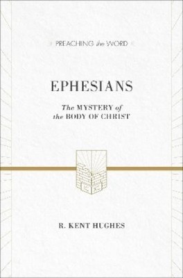 R. Kent Hughes Ephesians (Copertina rigida) Preaching the Word | eBay