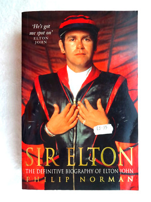 SIR ELTON The Definitive Biography of ELTON JOHN 2000 Philip Norman ...