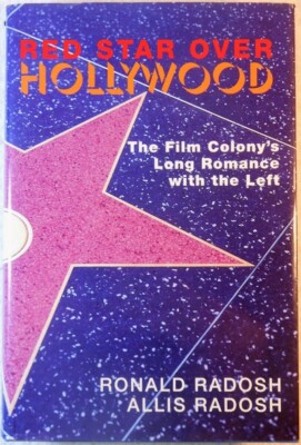 RED STAR OVER HOLLYWOOD: ... - Ronald & Allis Radosh (SIGNED, 2005 ...