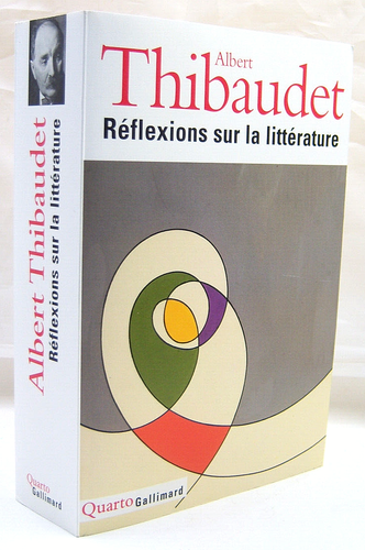 THIBAUDET, A. - Réflexions sur la littérature - Quarto. Gallimard ...