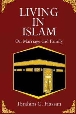 Living In Islam: On Marriage And Family 9781546925682| eBay