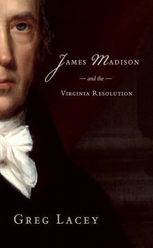 James Madison and the Virginia Resolution by Greg Lacey (2018, Trade Paperback) for sale online ...
