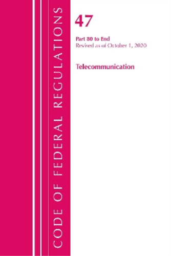 Code of Federal Regulations, Title 47 Telecommunications 80-End ...