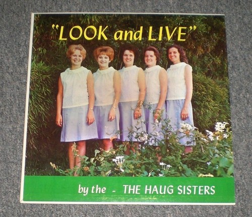 The Haug Sisters~Look and Live~RARE Private Label Christian Gospel ...