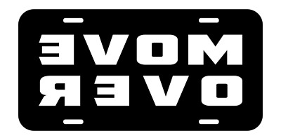 Move over reverse front vanity novelty metal license plate | eBay