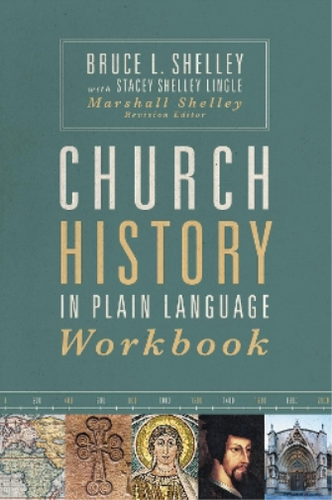 Stacey Shelley Lingle Bruce Shel Church History in Plain Language Workb ...
