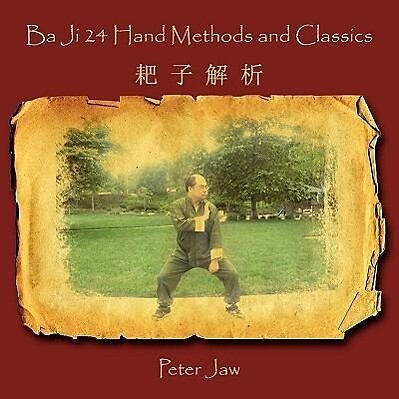 Ba Ji 24 Hand Methods and Classics von Peter Jaw (2008, Taschenbuch ...