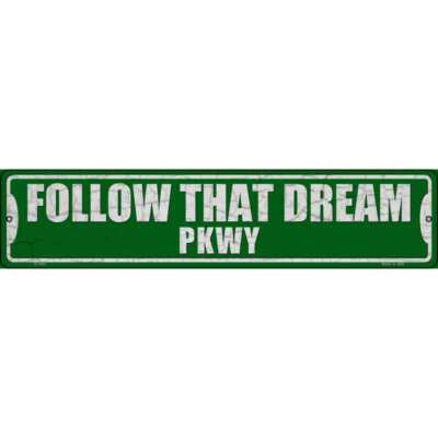 Follow That Dream Pkwy Novelty Small Metal Street Sign | eBay