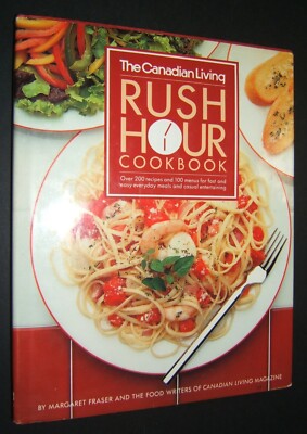The Canadian Living RUSH HOUR COOKBOOK by Margaret Fraser | eBay