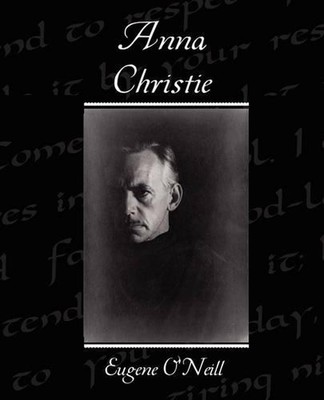 Anna Christie by Eugene O'Neill (English) Paperback Book 9781438524597 ...