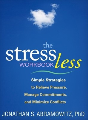 The Stress Less Workbook: Simple St..., Abramowitz, Jon 9781609184711| eBay