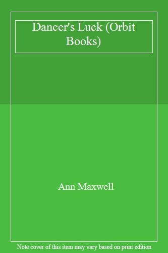 Dancer's Luck (Orbit Books),Ann Maxwell 9780708836057 | eBay UK