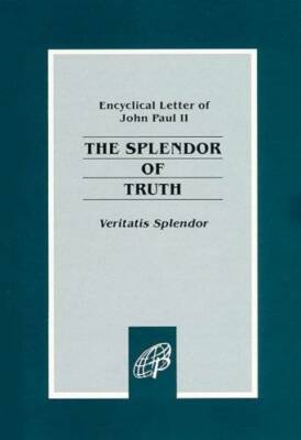 The Splendor of Truth: Encyclical Letter of John Paul II - Paperback ...