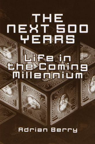 Life in the Coming Millennium by Adrian Berry (1999, Hardcover ...