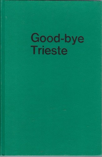"Good-bye Trieste" di Vladimiro Lisiani (senza sovraccoperta) | eBay