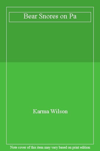 Bear Snores on Pa By Karma Wilson | eBay