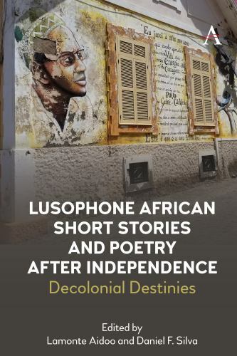 Anthem Studies in Race, Power and Society Ser.: Lusophone African Short ...