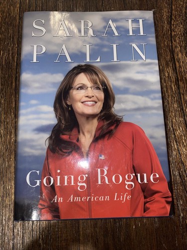 Going Rogue by Sarah Palin - SIGNED - 1st/1st HC DJ - 2009, Very Good ...