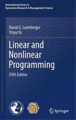 David G. Luenberger Yinyu Ye Linear and Nonlinear Programming (Relié ...