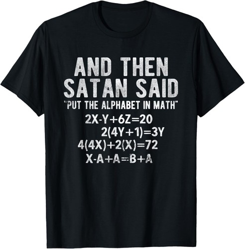 Satan Said Alphabet in Math Mathematics Math T-Shirt | eBay