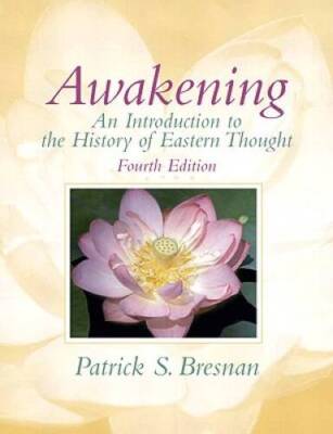 Awakening: An Introduction to the History of Eastern Thought (4th E ...