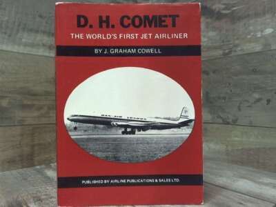 D. H. Comet: The world's first jet airliner by Cowell, J. Graham ...