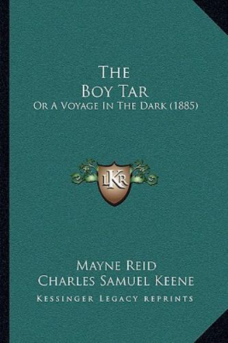 Boy Tar : Or A Voyage in the Dark (1885) by Mayne Reid and Richard ...
