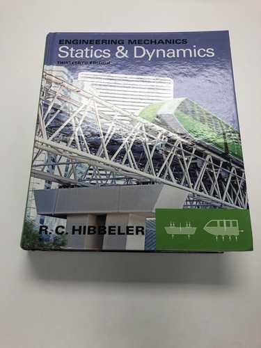 Engineering Mechanics : Statics and Dynamics by Russell C. Hibbeler ...