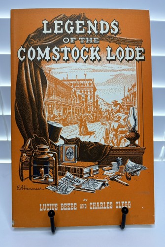 LEGENDS OF THE COMSTOCK LODE Lucius Beebe & Charles Clegg 1978 Stanford ...