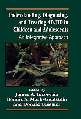 Understanding, Diagnosing, and Treating ADHD in Children and ...