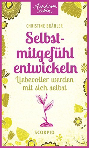 Brahler, C: Selbstmitgefuhl Entwickeln Book NEUF 9783958030091 | eBay