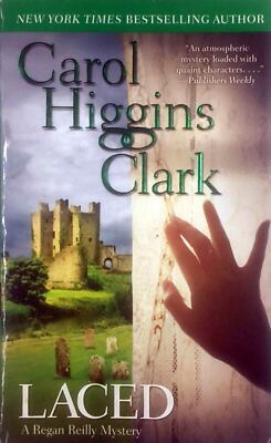 Laced (A Regan Reilly Mystery) by Carol Higgins Clark / 2008 Paperback ...