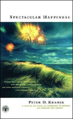 Spectacular Happiness: A Novel - Paperback By Kramer, Peter D - GOOD ...