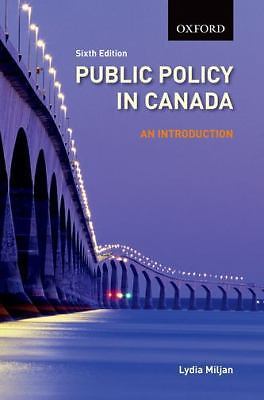 Public Policy in Canada an Introduction, 6/e by Lydia Miljan (2012 ...