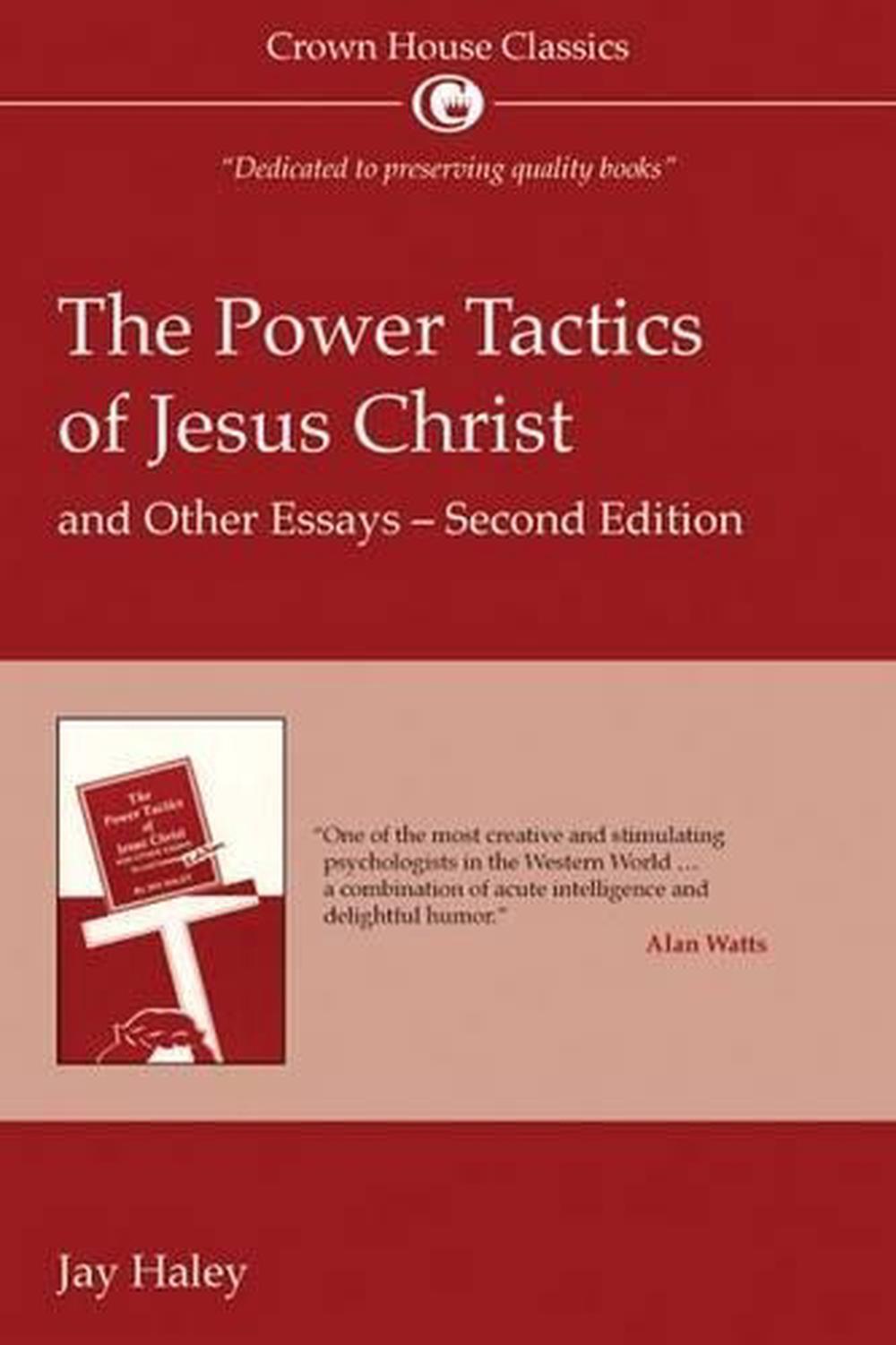 The Power Tactics of Jesus Christ and Other Essays: 2nd Edition by Jay ...